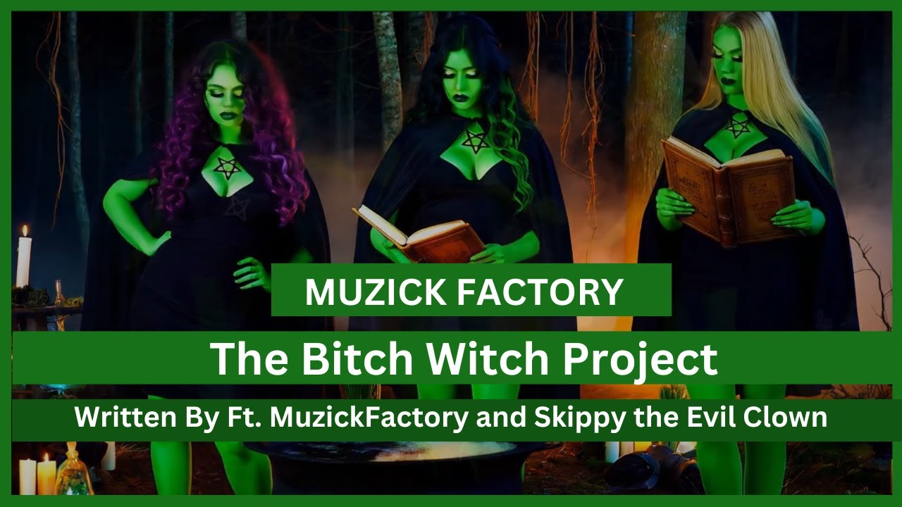 MUZICK FACTORY - The Bitch Witch Project (Ft. Creeky Jarls & Skippy the Evil Clown) - YouTube