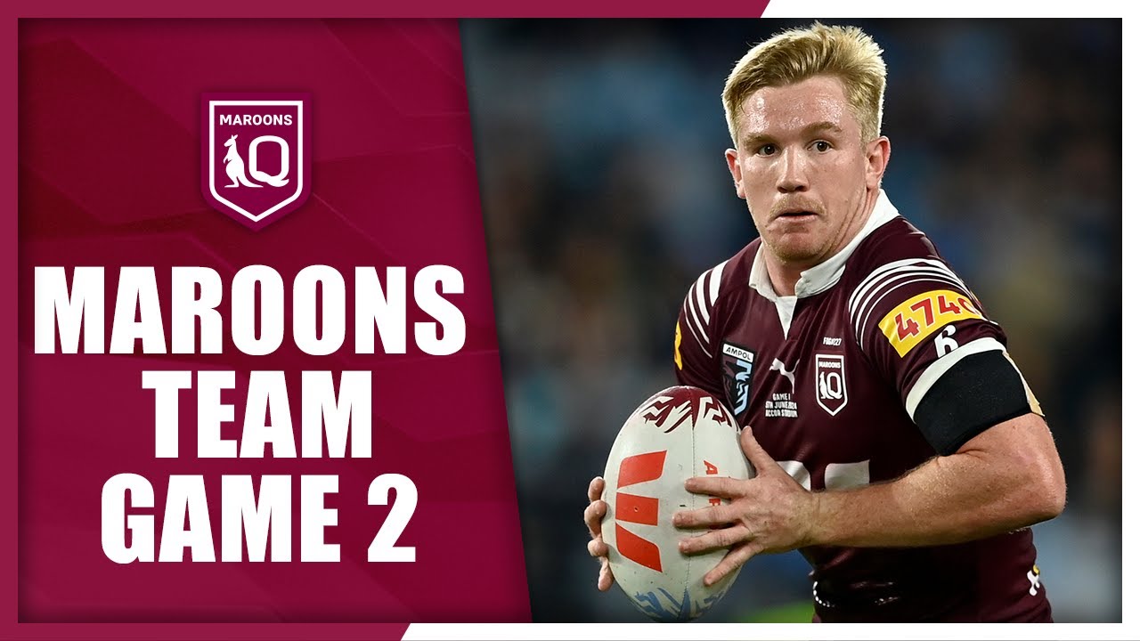 NRL Highlights | 2025 State of Origin | QLD Maroons named for Origin II ...