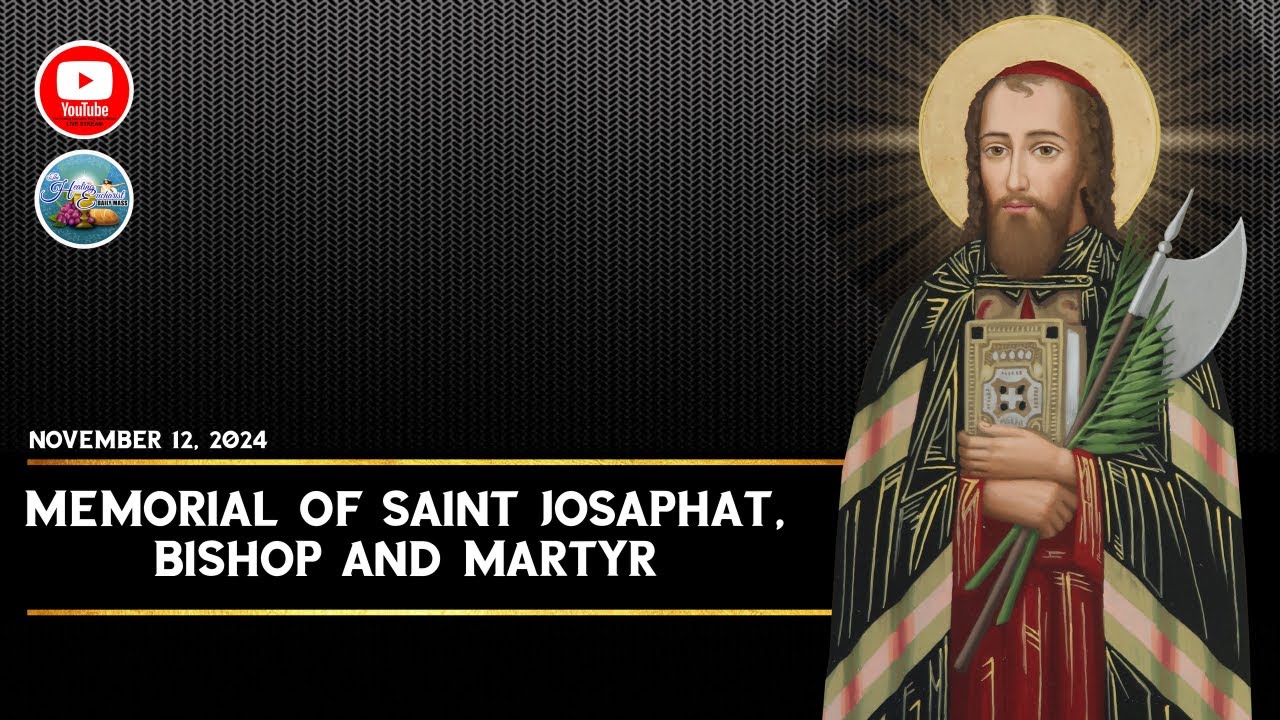 Memorial of Saint Josaphat, Bishop and Martyr (November 12, 2024) - YouTube