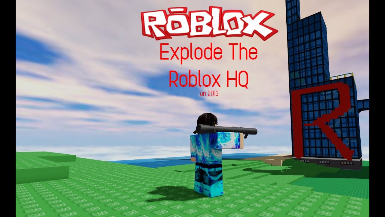 Explode The Roblox HQ on 2013 - YouTube