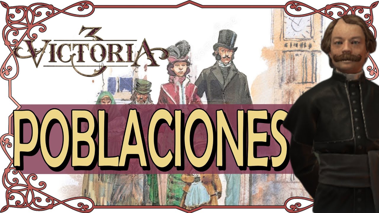 👫 ¿Cómo serán las POBLACIONES en VICTORIA 3? Dev Diary 1: Pops ...