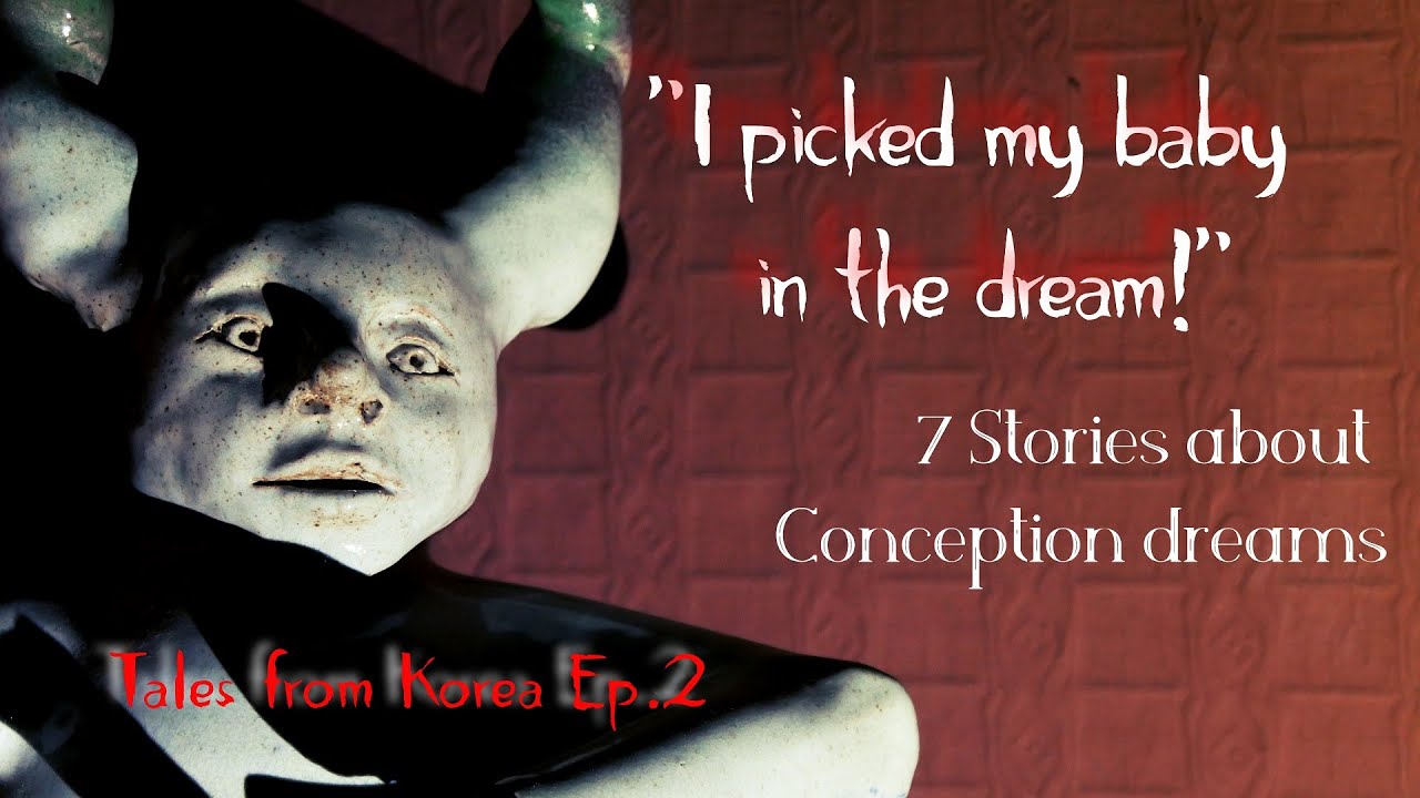 7 Stories about Conception dreams (태몽 胎夢) - Tales from Korea Ep.2 - YouTube