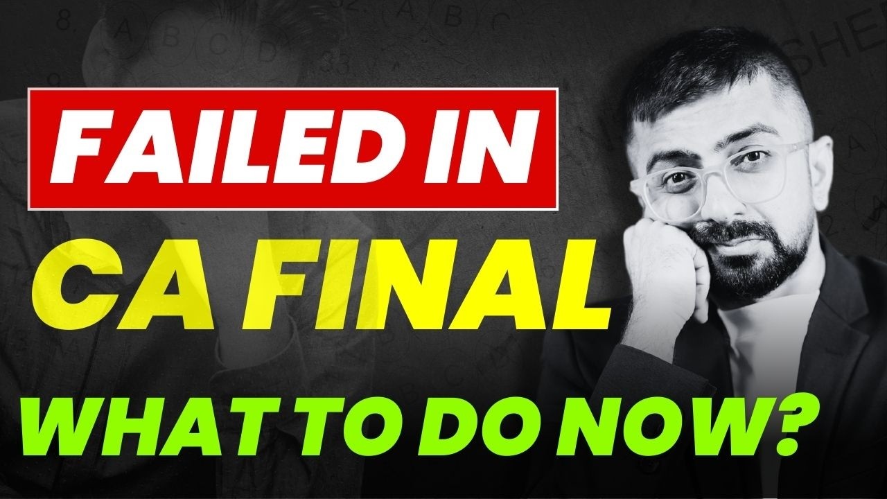 Failed in CA Final. What to do?| ICAI Nov 2024 Results | CA Final ...
