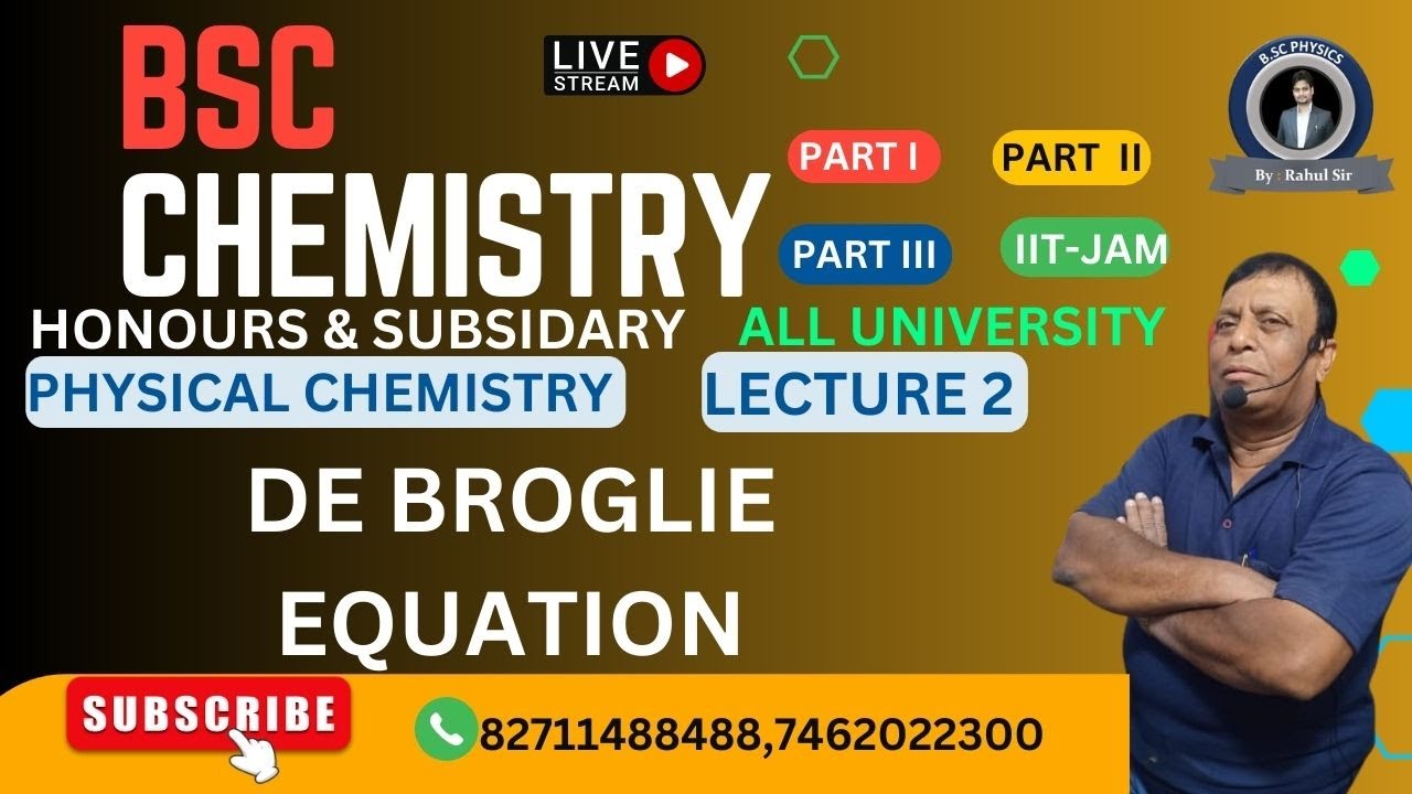 DE BROGLIE EQUATION LEC2| BSC CHEMISTRY| BSC PHYSICS BY RAHUL SIR - YouTube