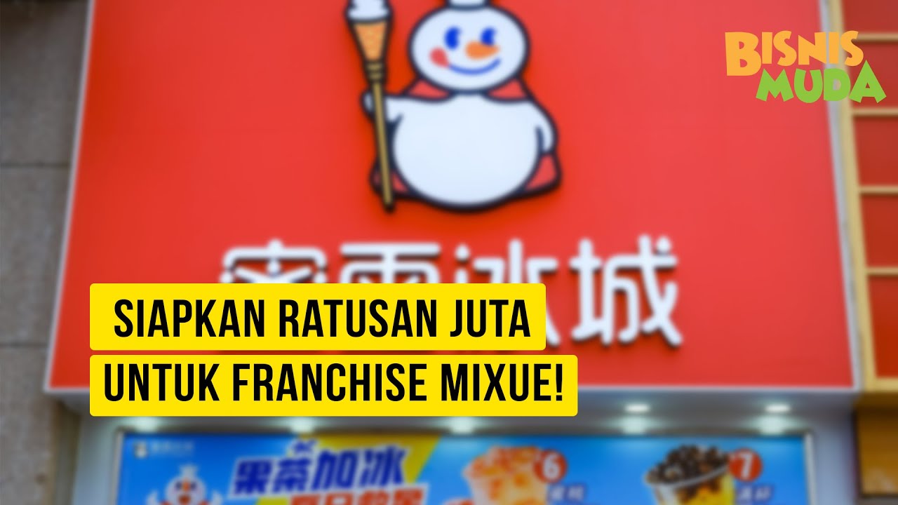 Intip Harga Franchise Mixue, Es Krim Viral Usai 25 Tahun Berdiri - YouTube