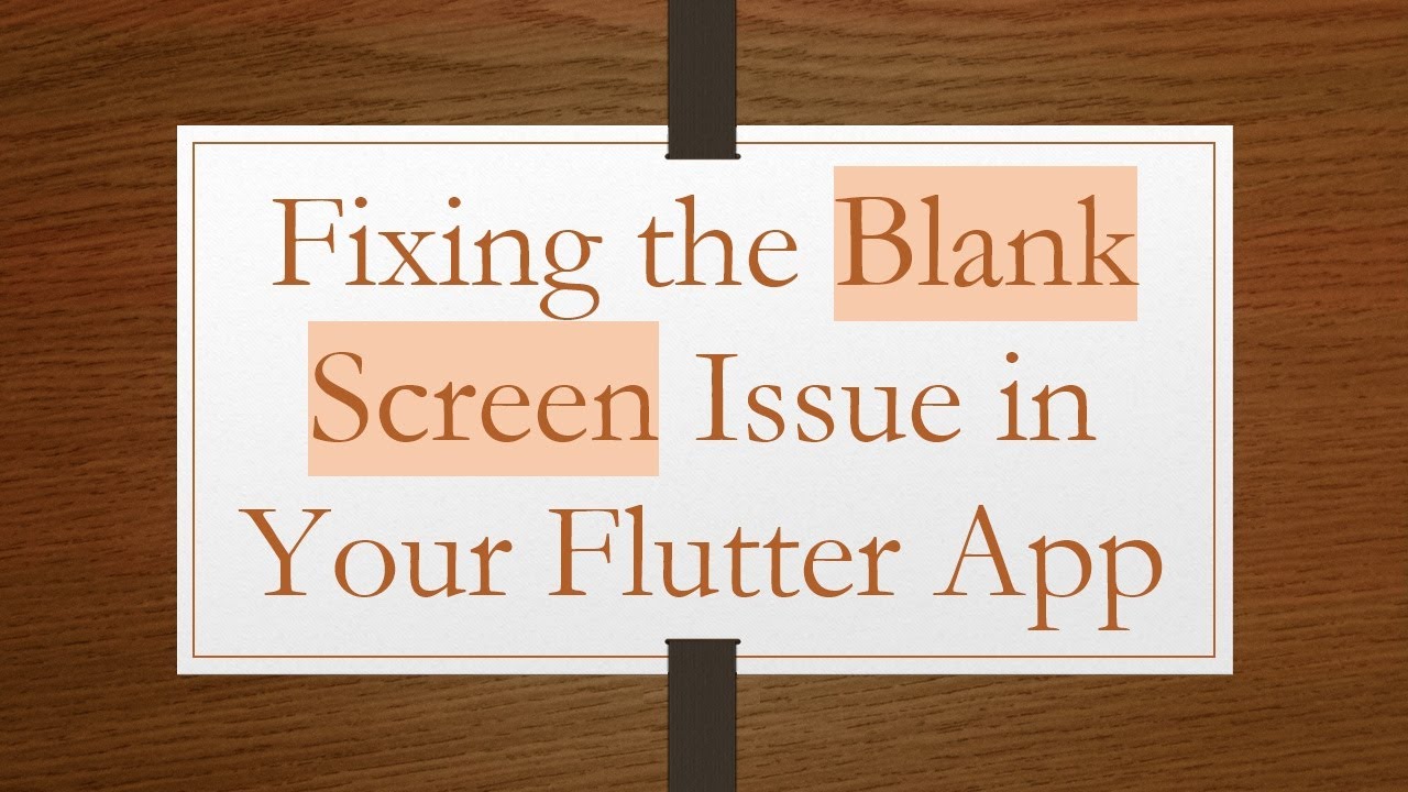 Fixing the Blank Screen Issue in Your Flutter App - YouTube