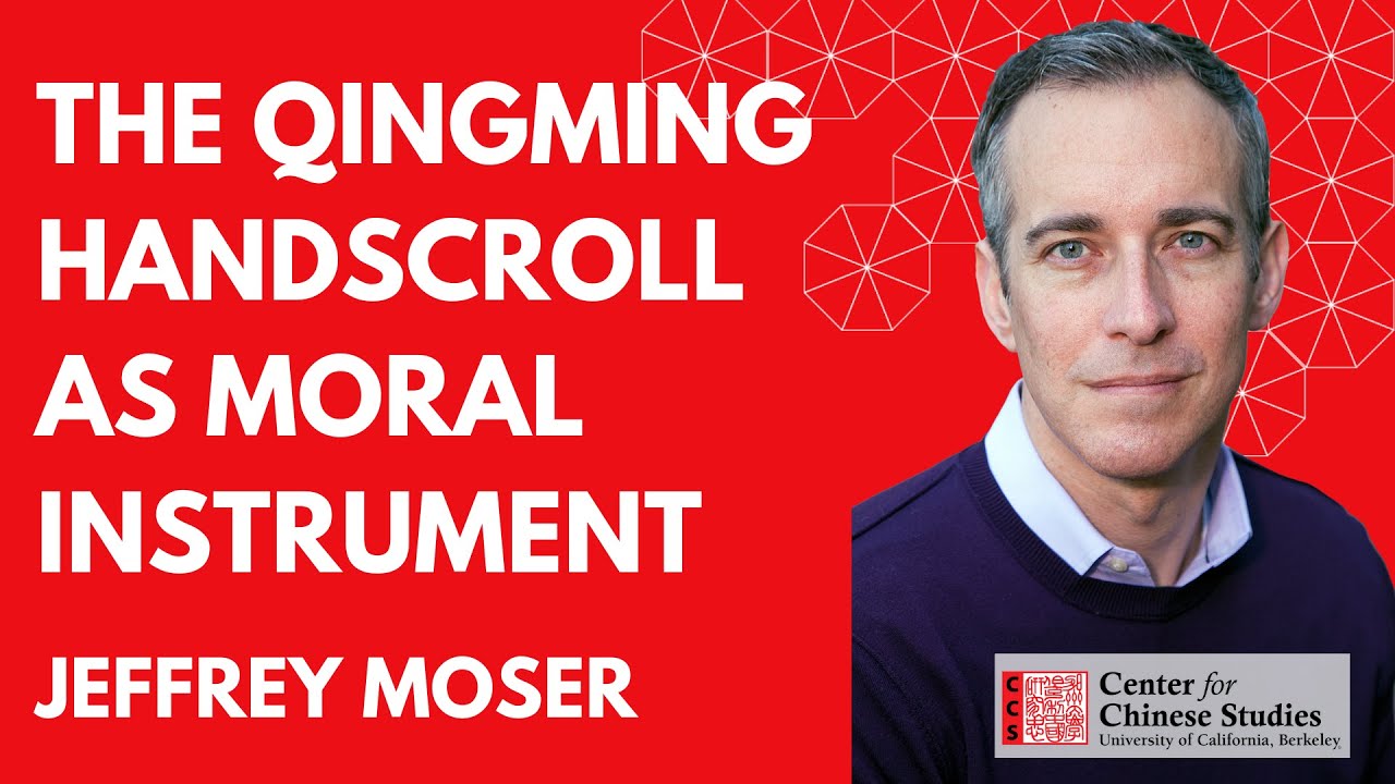 The Qingming Handscroll as Moral Instrument | Jeffrey Moser - YouTube