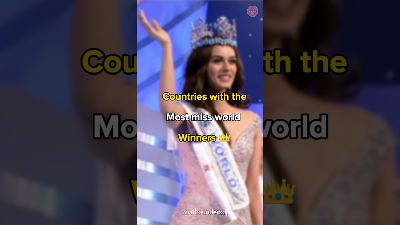 Countries with the most Miss World winners 🌟 🥇 Own That Crown