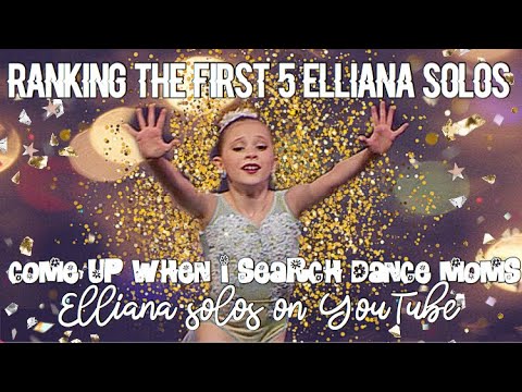 Ranking the first 5 elliana solos to come up when you search dance moms ...