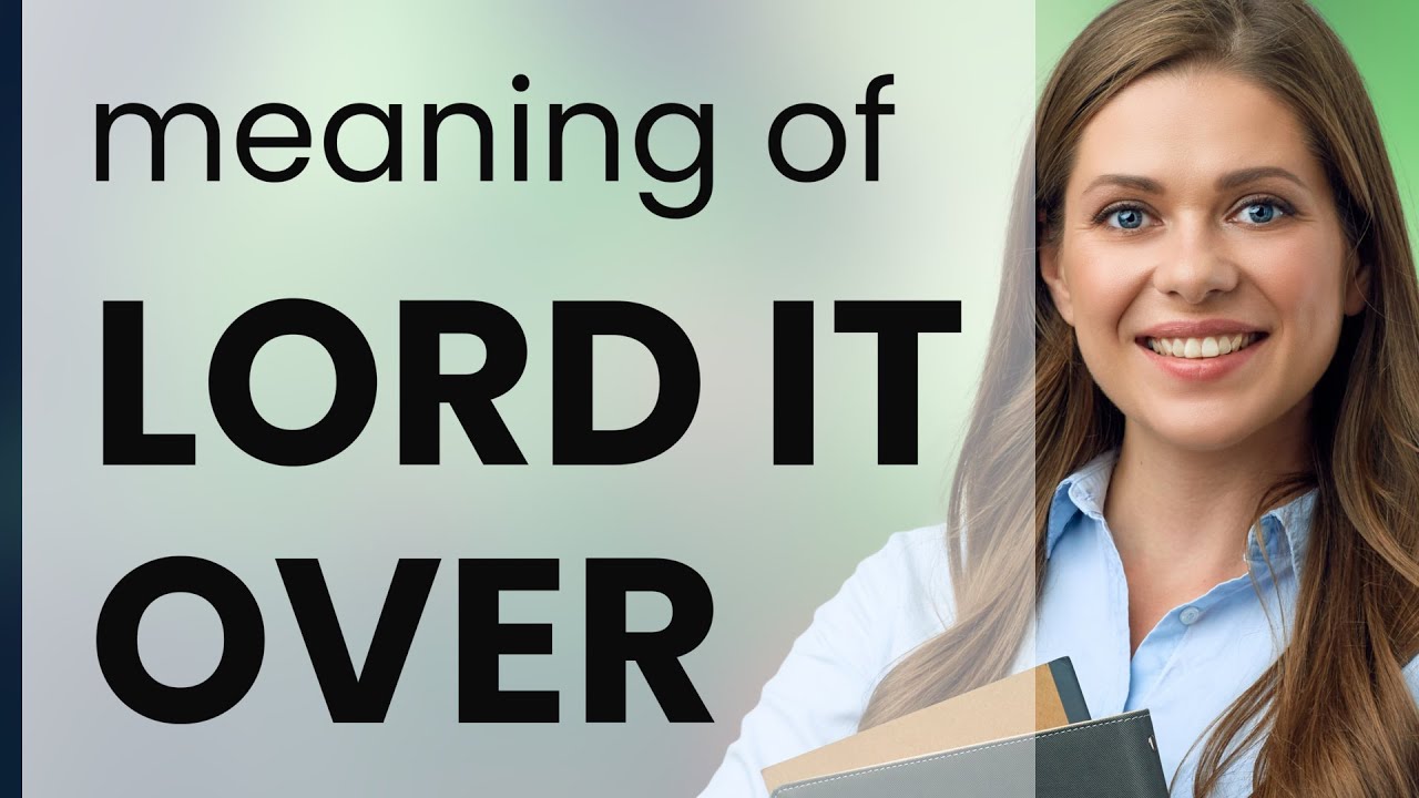 Mastering English Idioms: Unraveling "Lord It Over" - YouTube