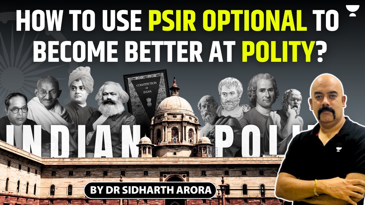 How to use PSIR optional to become better at Polity? by Dr Sidharth ...