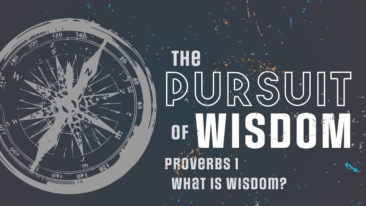 Proverbs 1, What is Wisdom? (Sermon) - YouTube