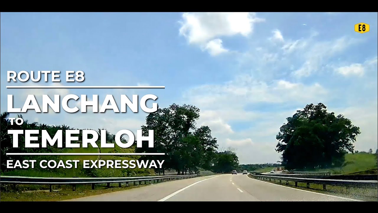 Route E8 | East Coast Expressway - Lanchang to Temerloh (Part 2 of 7 ...