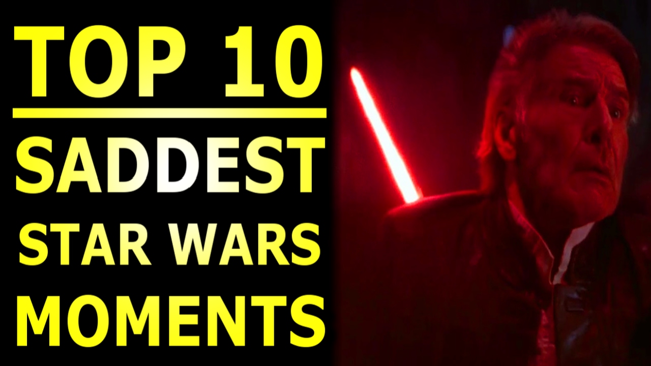 Top 10 Saddest Moments in the Star Wars Movies - YouTube