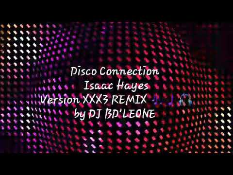 Disco Connection, Issac Hayes. Version XXX3 REMIX 🎶🎵🎶 - YouTube
