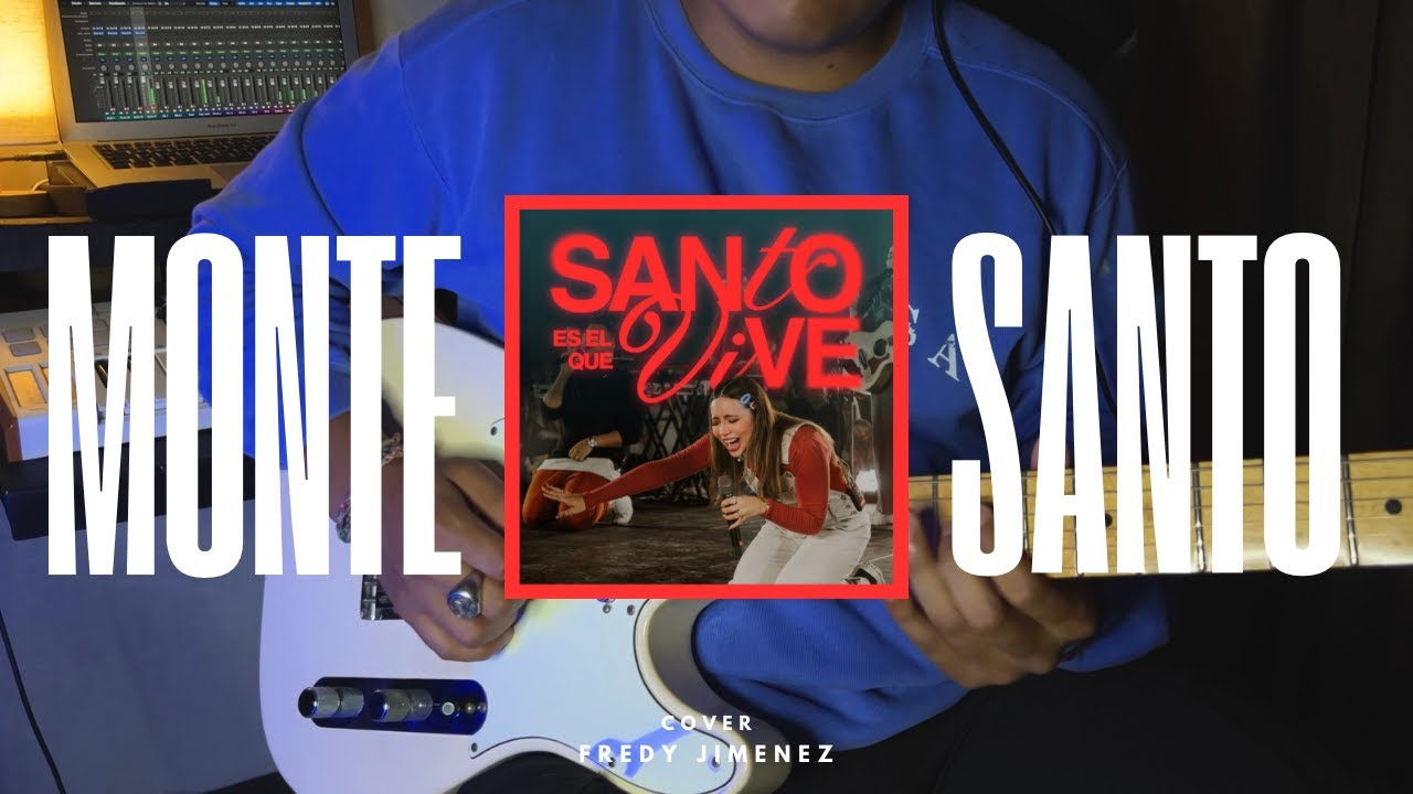 MONTESANTO | SANTO ES EL QUE VIVE | Guitar Cover + Impro ...