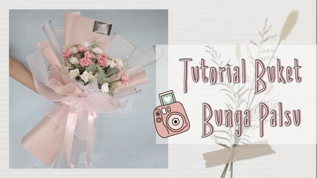 TUTORIAL MERANGKAI BUKET BUNGA ARTIFICIAL ( PALSU ) - YouTube
