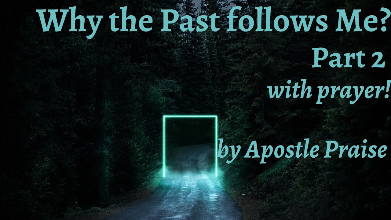 Why the Past follows Me? Prayer - YouTube