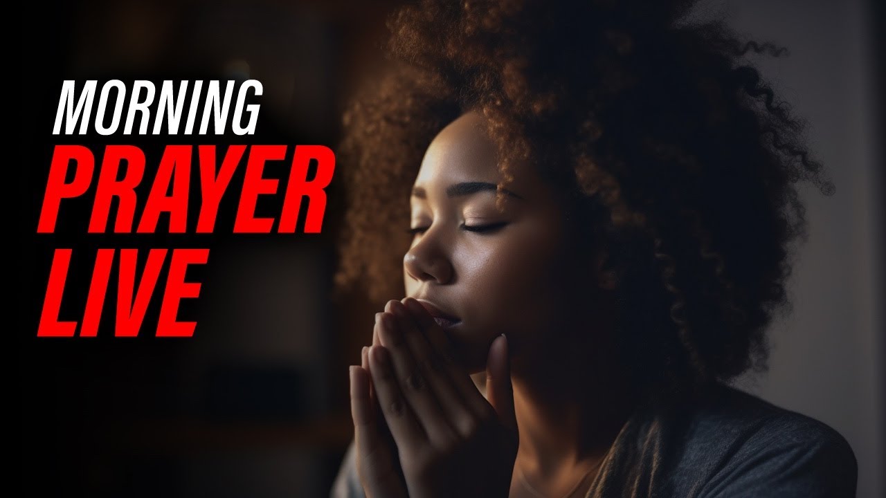 Experience the Transforming Power of Morning Prayer LIVE - YouTube