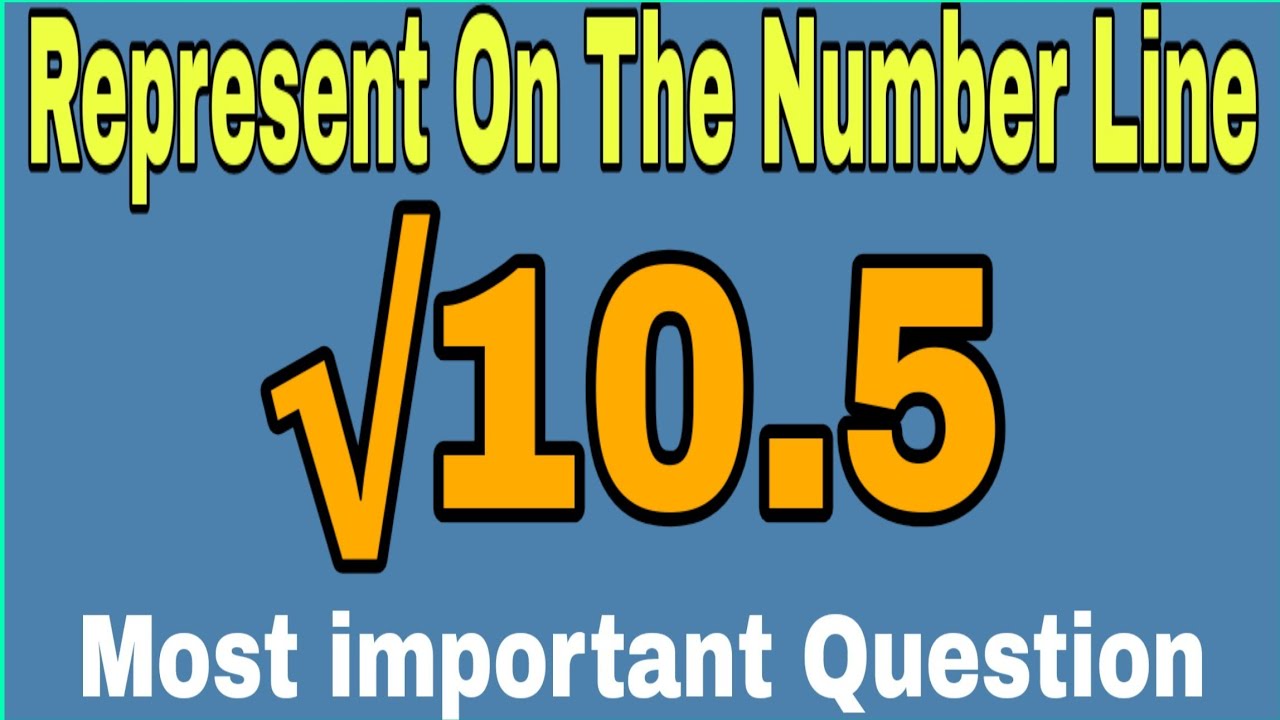 Represent Root 10 5 On The Number Line Locate Root 10 5 On The Number represent-root-10-5-on-the-number-line-locate-root-10-5-on-the-number