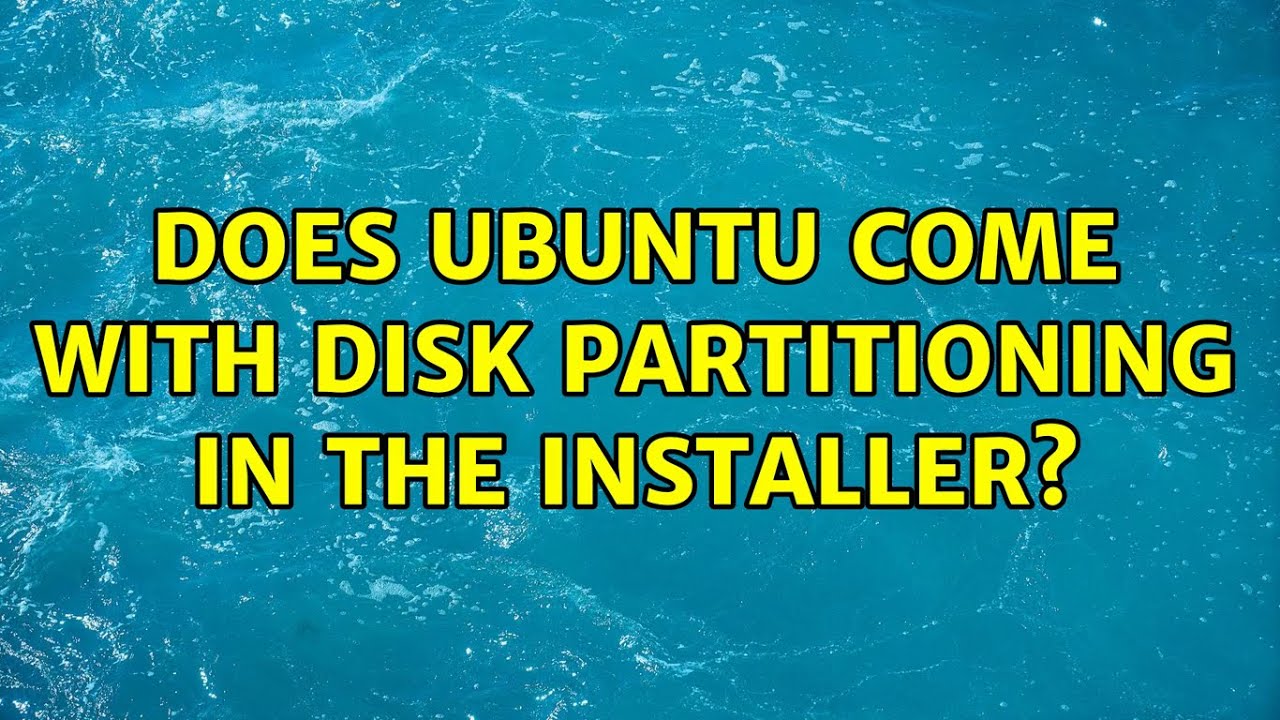Ubuntu Does Ubuntu Come With Disk Partitioning In The Installer 2 ubuntu-does-ubuntu-come-with-disk-partitioning-in-the-installer-2