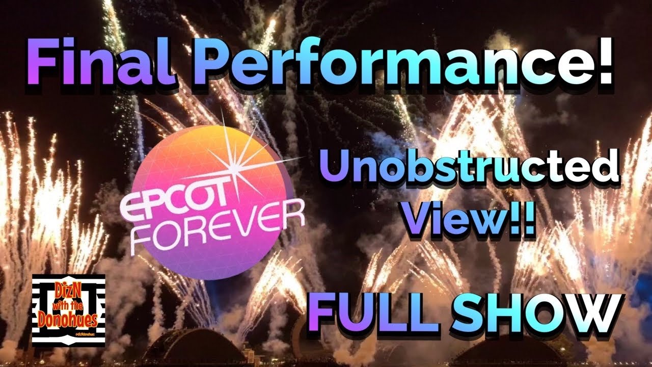 LAST SHOW - Epcot Forever | Walt Disney World Resort | Epcot | World ...