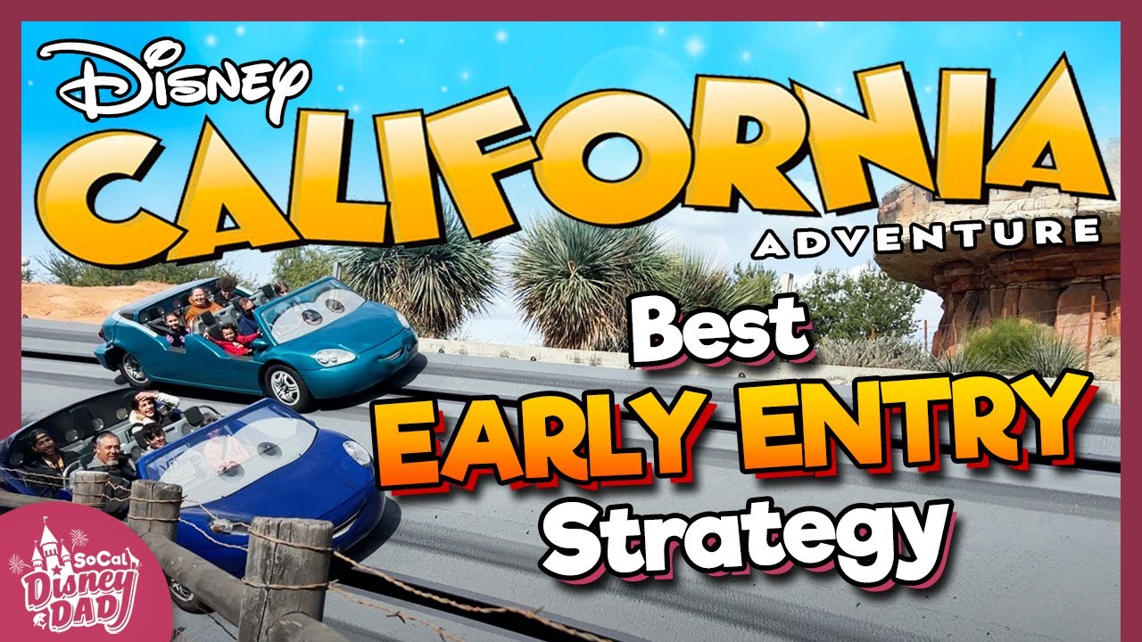 Disney California Adventure EARLY ENTRY Strategy | BEFORE the Park ...