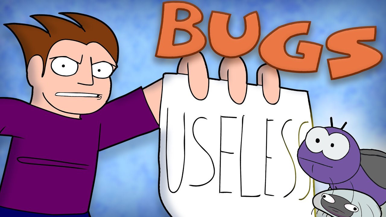 Bugs Are Useless - YouTube