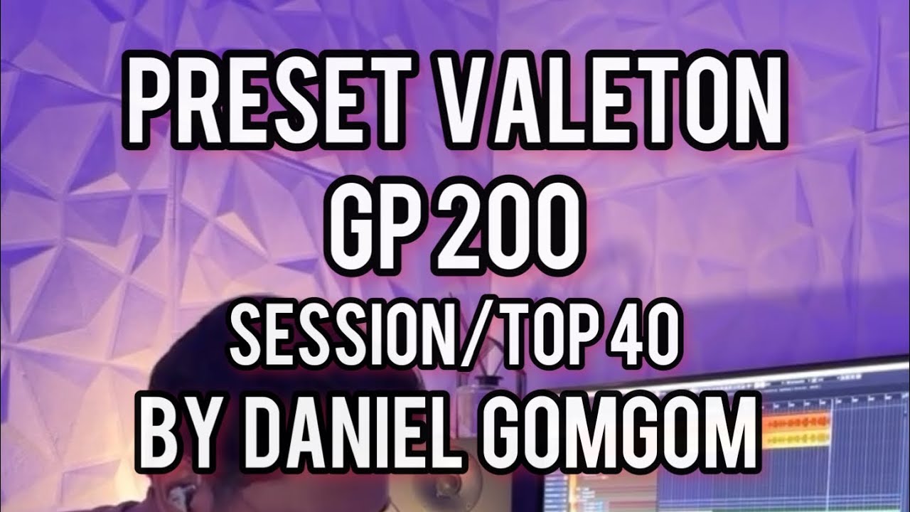 Preset Valeton GP200 Session/Top 40 series by Daniel Gomgom - YouTube