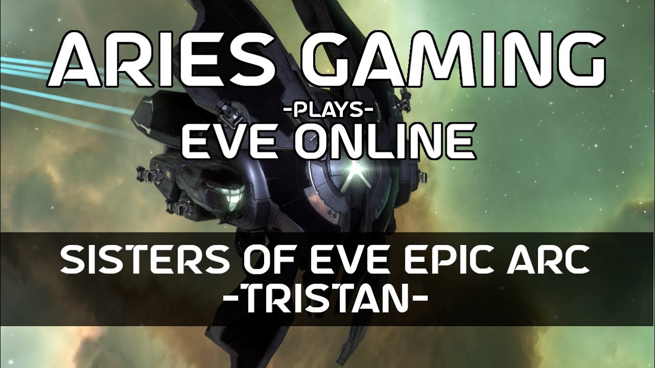 Aries Gaming 8 - EVE Online: Sisters of Eve Epic Arc (Tristan) - YouTube