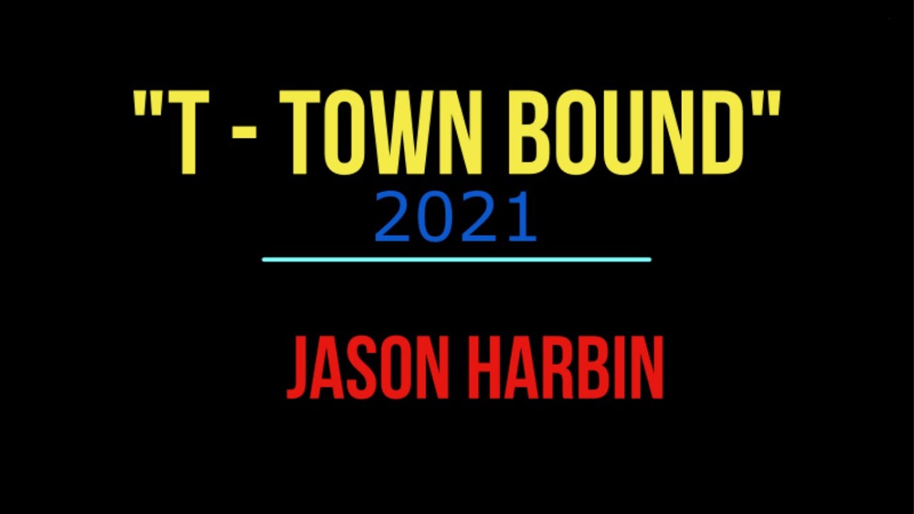 T-TOWN BOUND 2021 - JASON HARBIN (LYRICS VIDEO) - YouTube