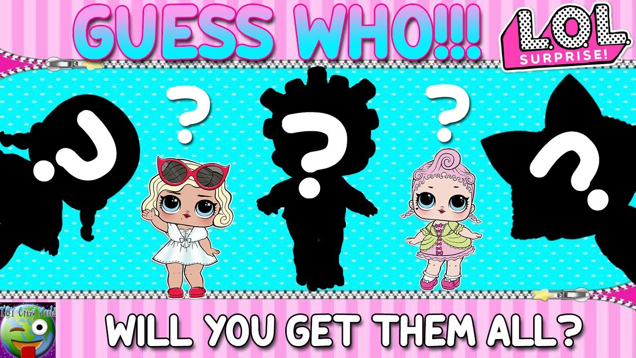 GUESS WHO...LOL SURPRISE EDITION! WILL YOU GET THEM ALL? - YouTube