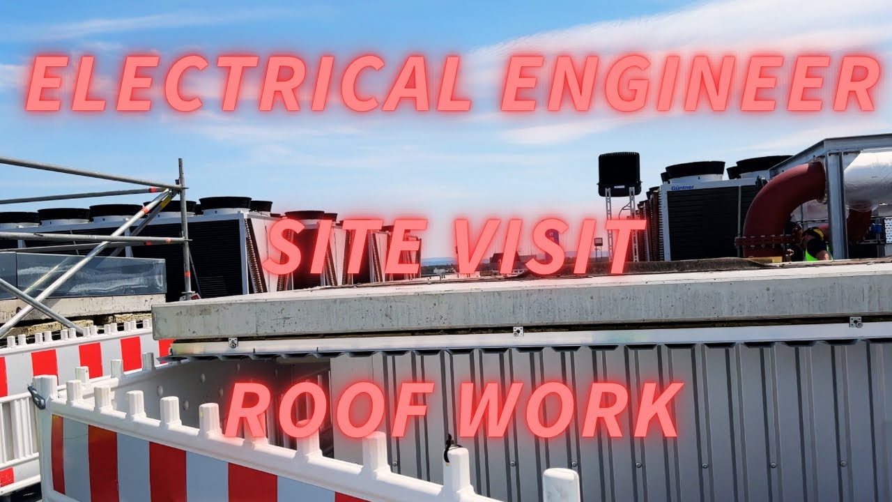 Electrical Engineer Site Visit | Electrical Roof Work - YouTube