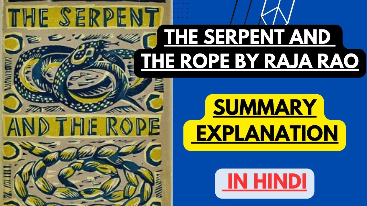 The Serpent and the Rope by Raja Rao | Summary Explanation in Hindi ...