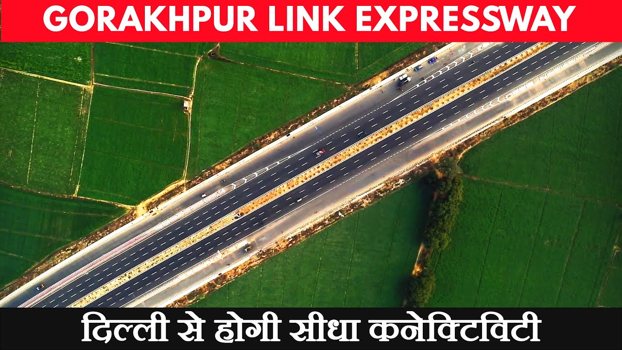 Gorakhpur Link Expressway | Route Map & Construction Status | Latest ...