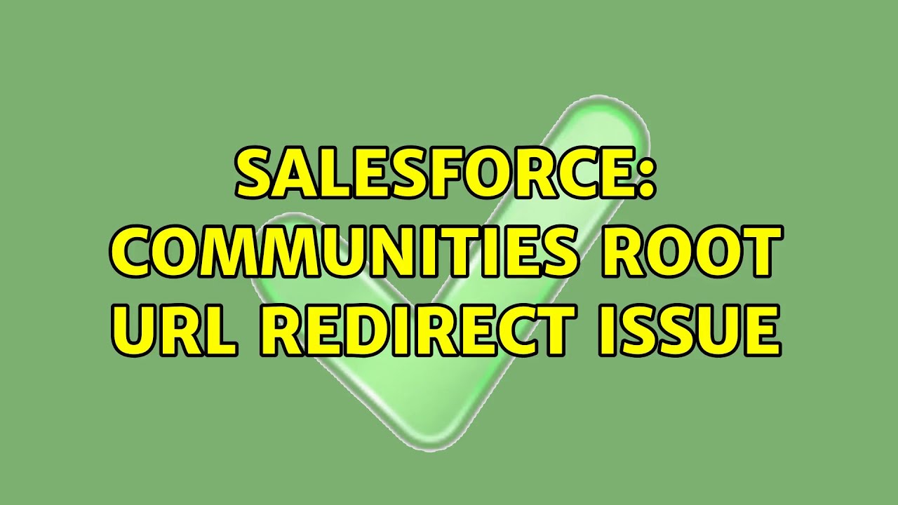 Salesforce Communities Root Url Redirect Issue Youtube