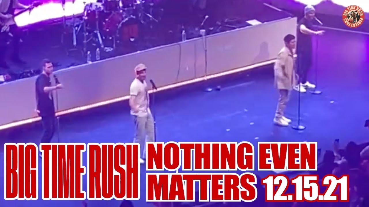 Big Time Rush LIVE - Nothing Even Matters - Chicago 2021 - YouTube
