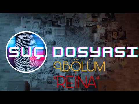 Suç Dosyası | 9. Bölüm | Reina | Kriminal | Polisiye