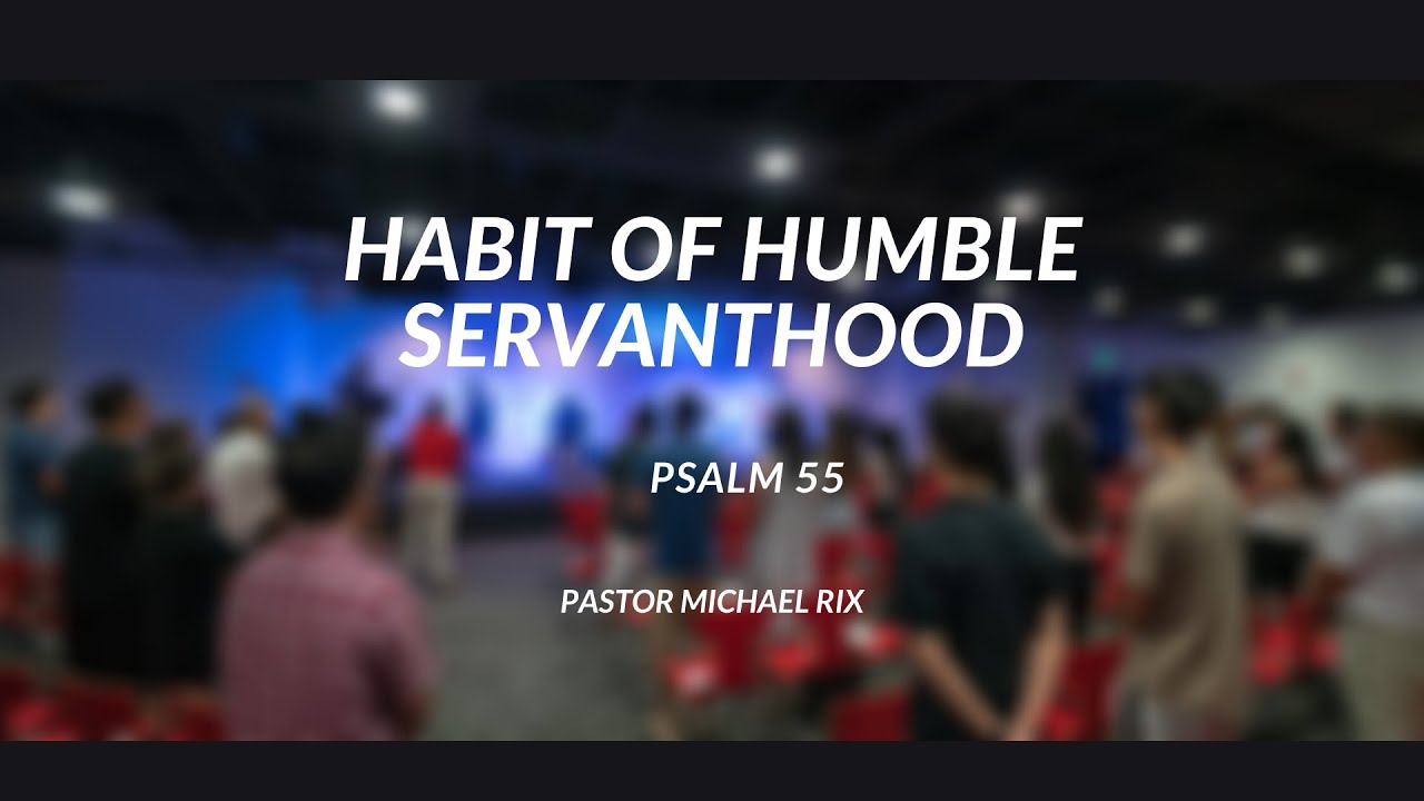 Sunday Sermon: Habit of Humble Servanthood - Mar 21st, 2021 - YouTube