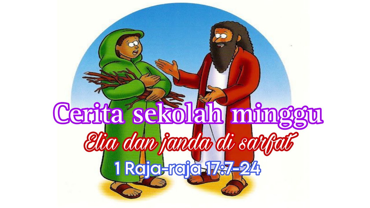 cerita sekolah minggu||Elia dan janda di sarfat - YouTube