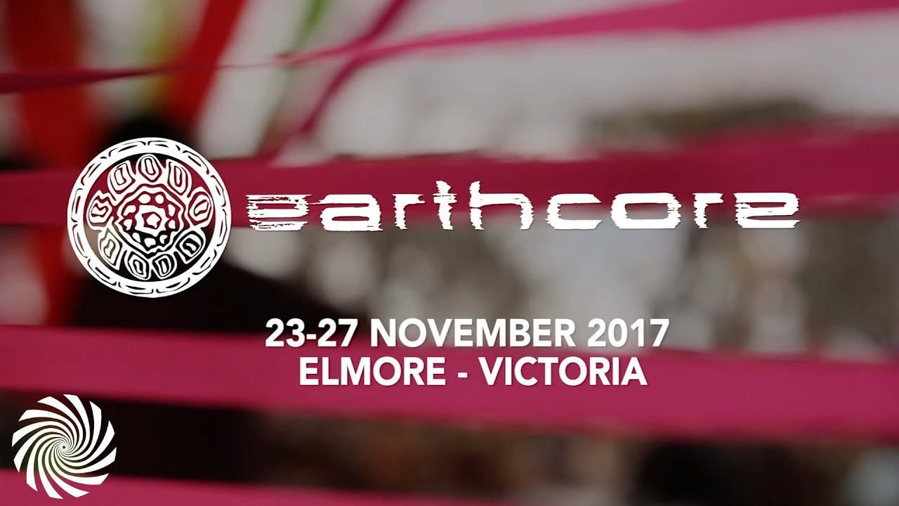 Earthcore Festival 2017 - Final Lineup (Victoria - Australia 23-27 NOV ...