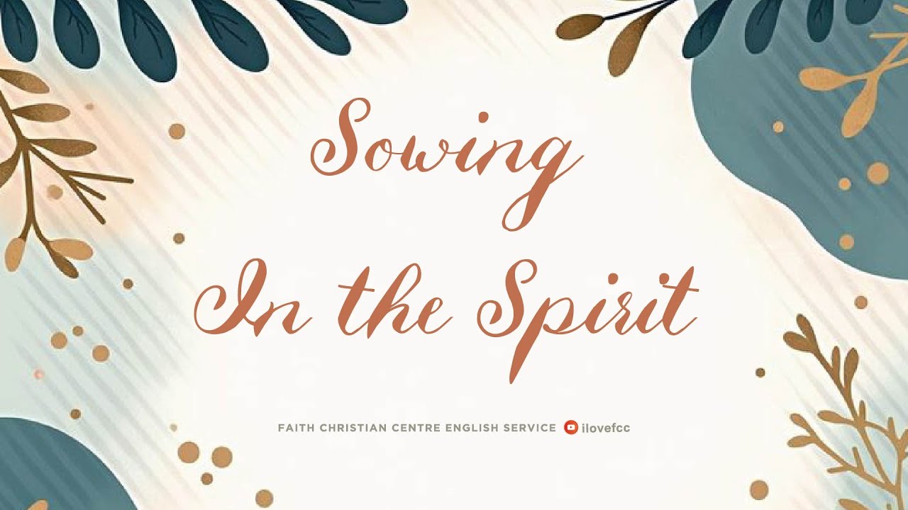 Sowing in the Spirit | Canon Chin Pit Vun (15 Feb) - YouTube