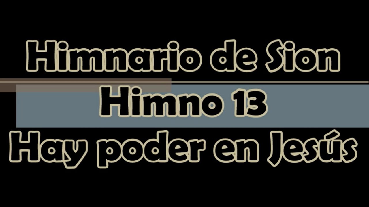 Himno 13 - Hay poder en Jesús - Himnario de Sion - Letra, acordes y ...