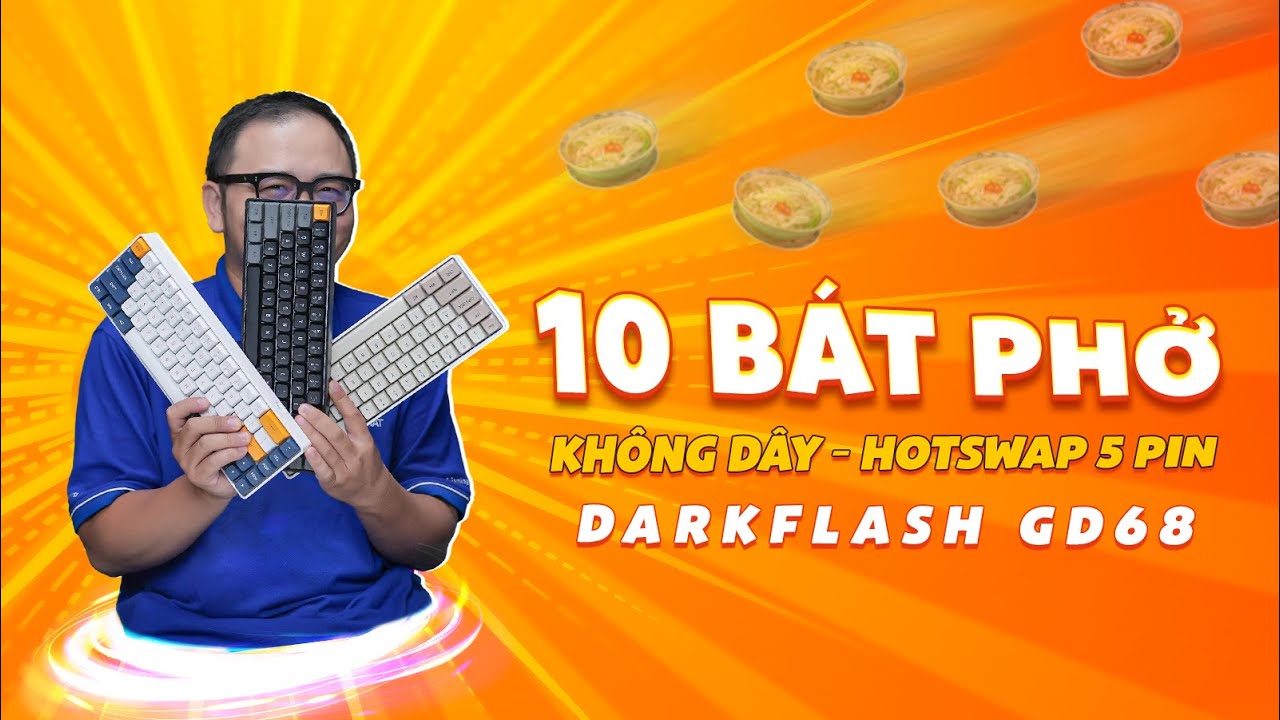 Bạn có sẵn sàng bỏ ra... 10 bát phở để sở hữu bàn phím cơ này? | DarkFlash GD68 - YouTube