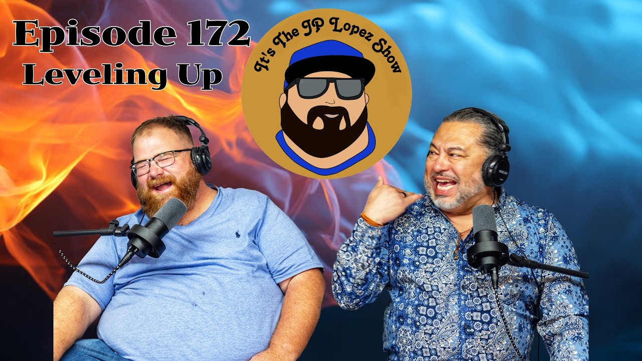 It’s The JP Lopez Show Episode 172 | Leveling Up - YouTube