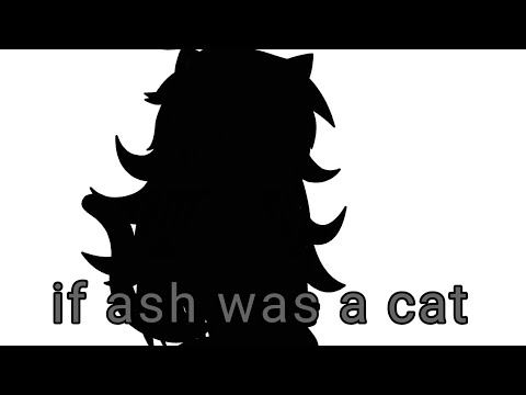 if ash was a cat - YouTube