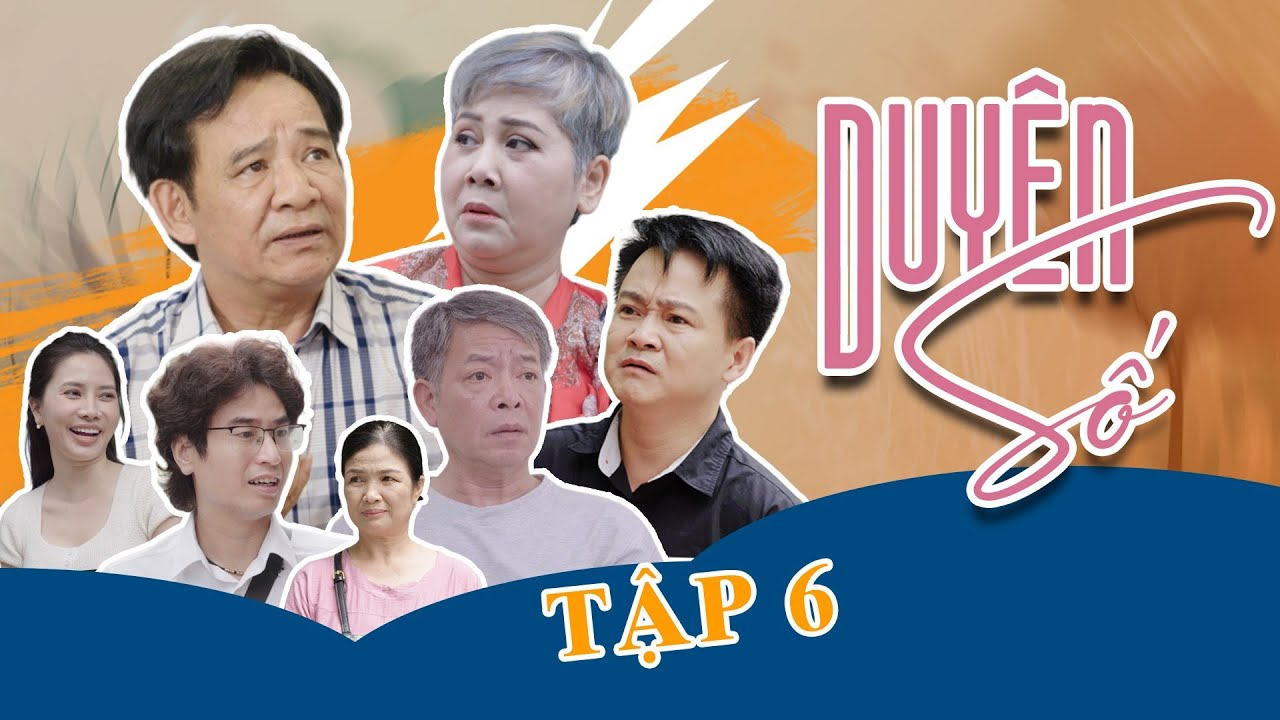 DUYÊN SỐ TẬP 6 - PHIM TÌNH CẢM HÀI HƯỚC 2024 | QUANG TÈO, MINH HẰNG ...