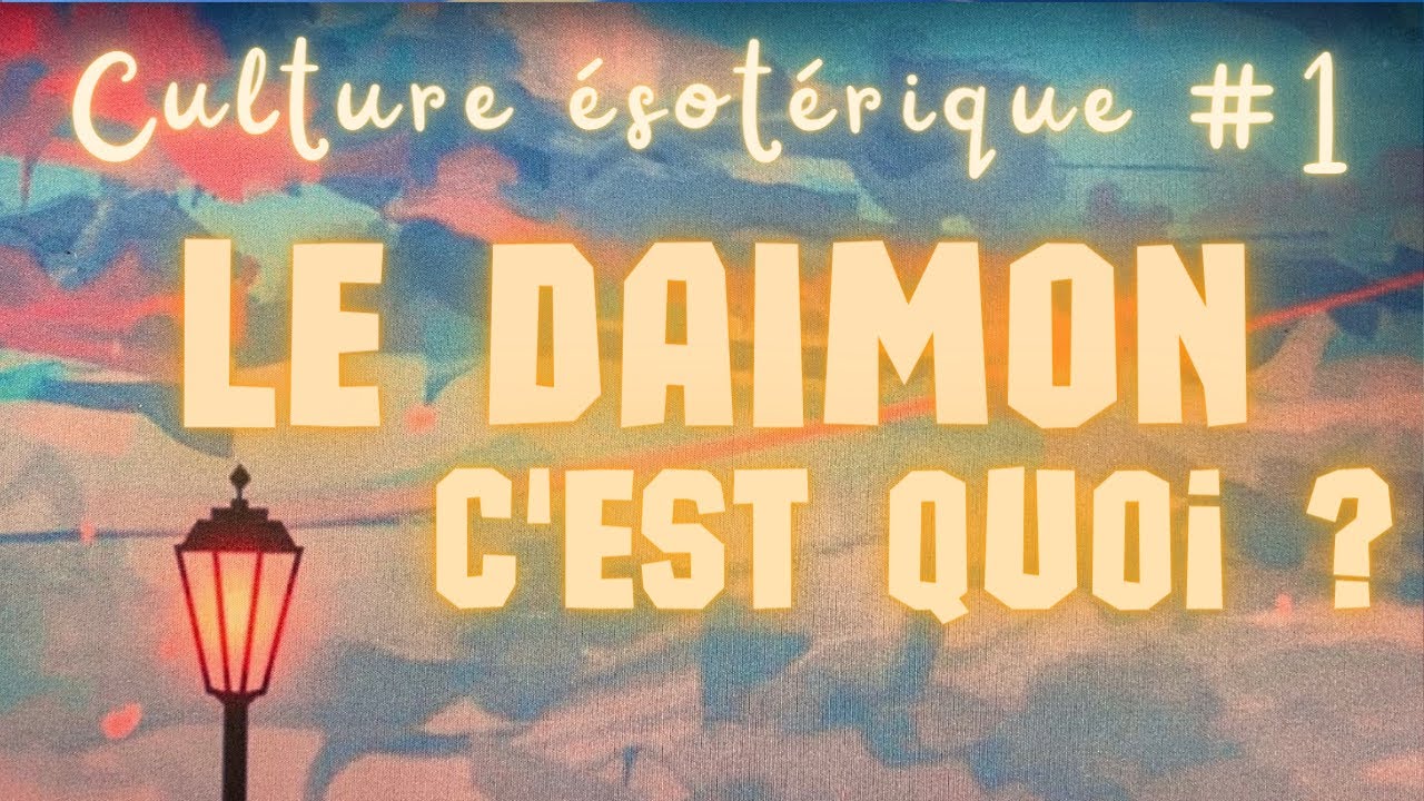 LE DAÎMON, C'EST QUOI ? 👻 Culture ésotérique 👻 EPISODE 1 - YouTube
