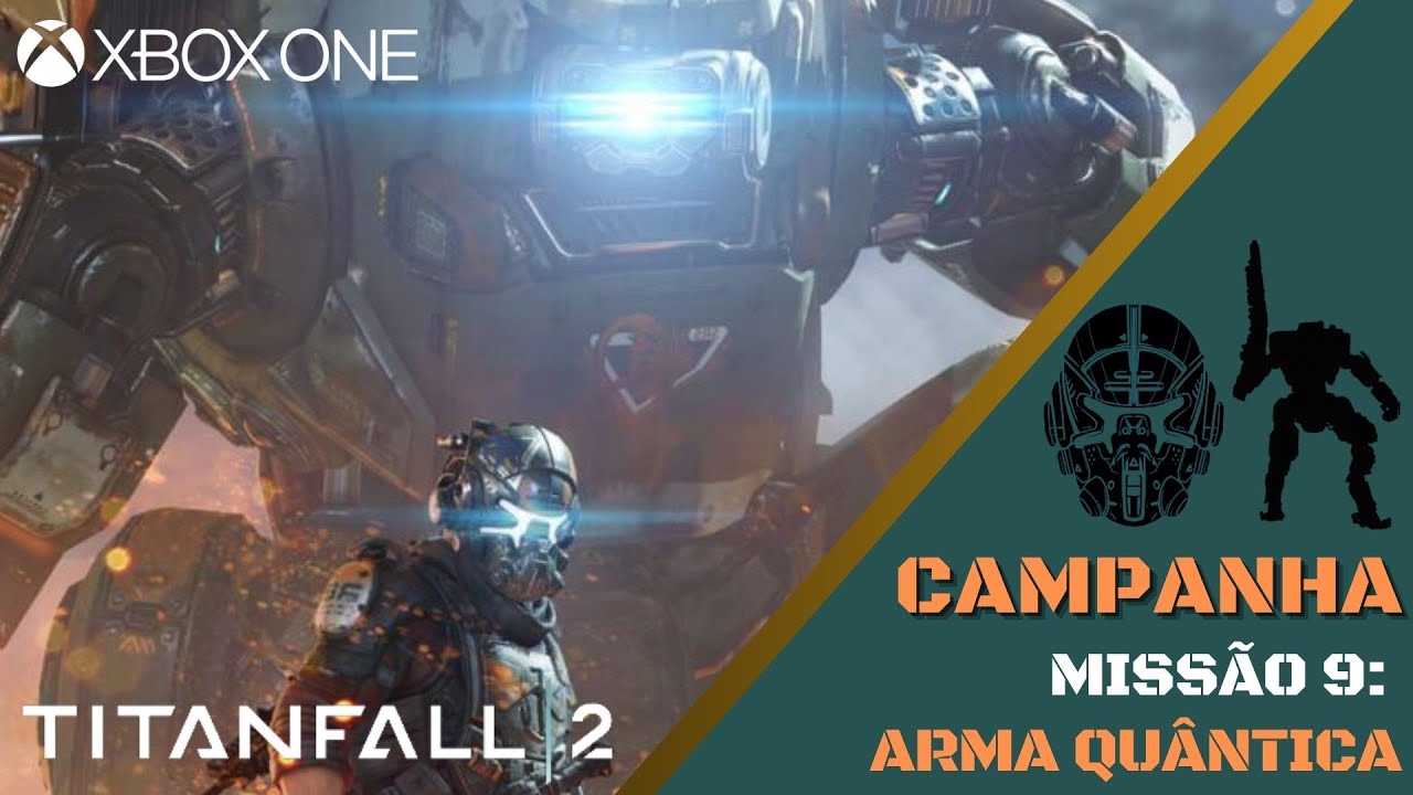 ARMA QUÂNTICA - #9 - TITANFALL 2 | XBOX ONE | SEM COMENTÁRIO (PT-BR ...