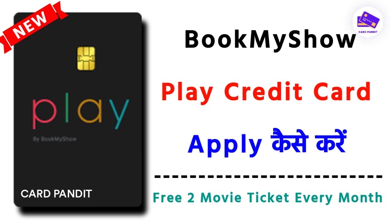 How To Apply BookMyShow Play Credit Cards | Free Movie Tickets Credit ...